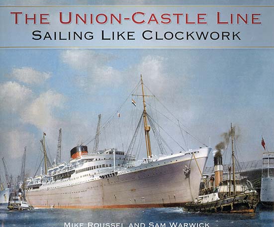 The Union-Castle Line - Shipping Today & Yesterday Magazine
